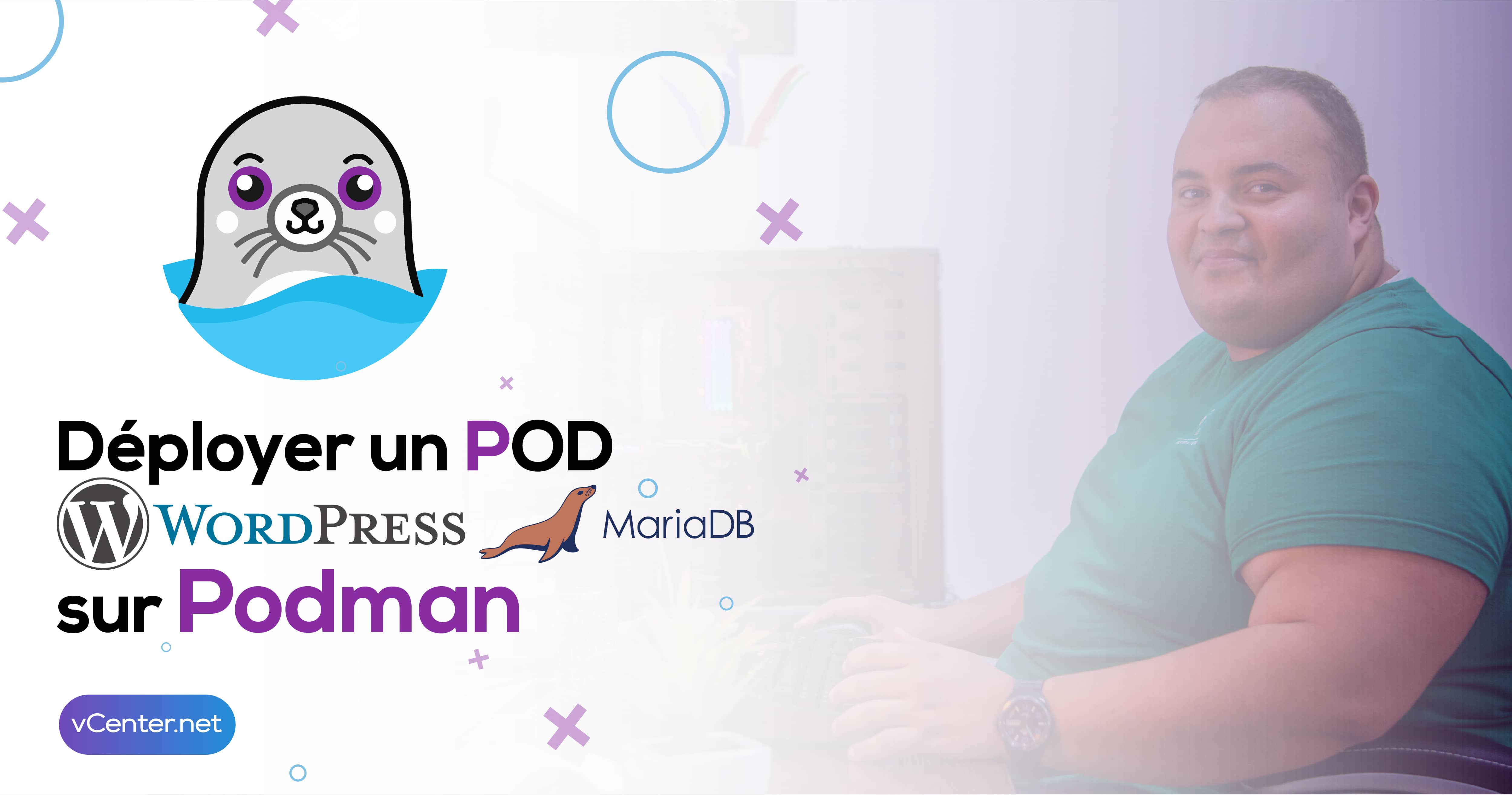 Déployer WordPress et MariaDB sur Podman | vCenter.net